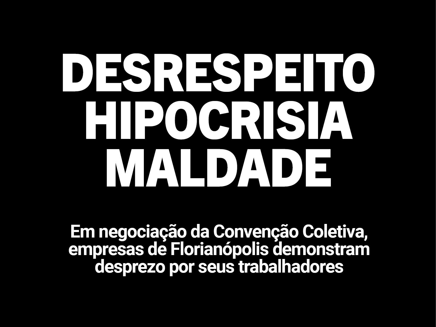 Desrespeito, hipocrisia e maldade: em negociação da Convenção Coletiva ...